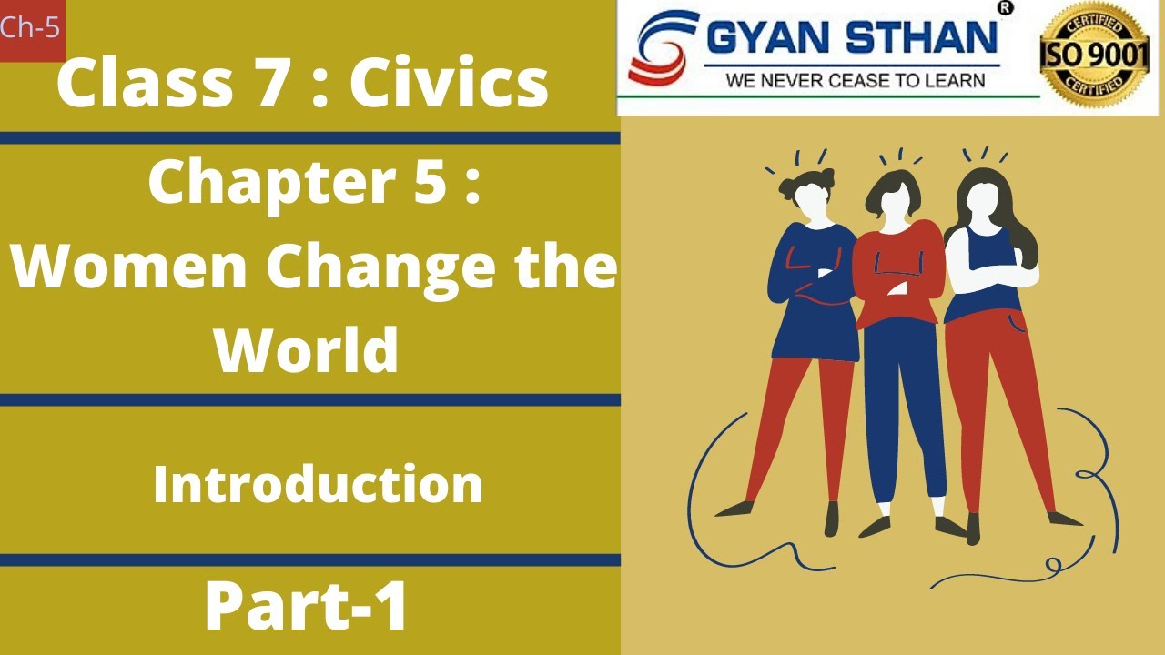 |Class 7: Civics | Chapter 5 :Women Change the World | Line by line ...
