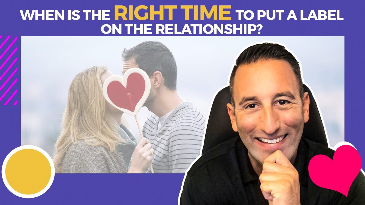 When is the Right Time to Put a Label on the Relationship