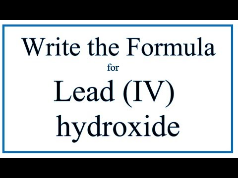 How to Write the Formula for Lead (IV) hydroxide - YouTube