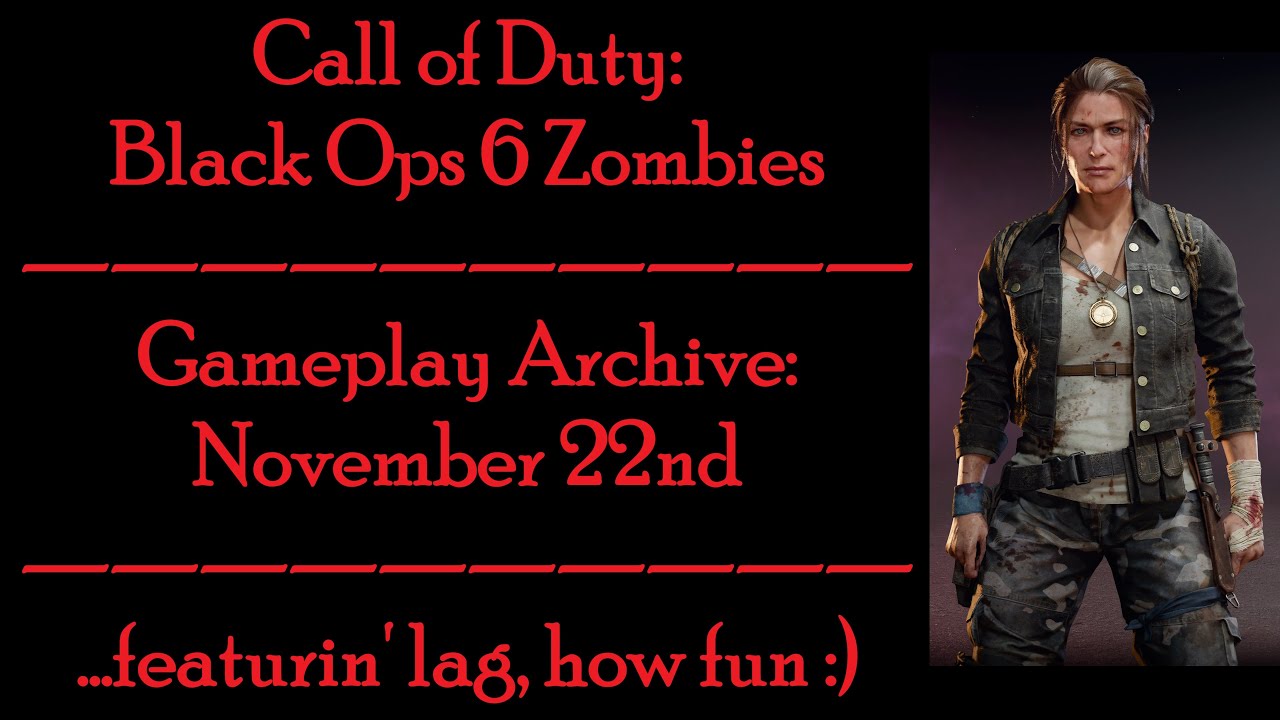 COD BO6 Zombies - Gameplay Archive: November 22nd - YouTube