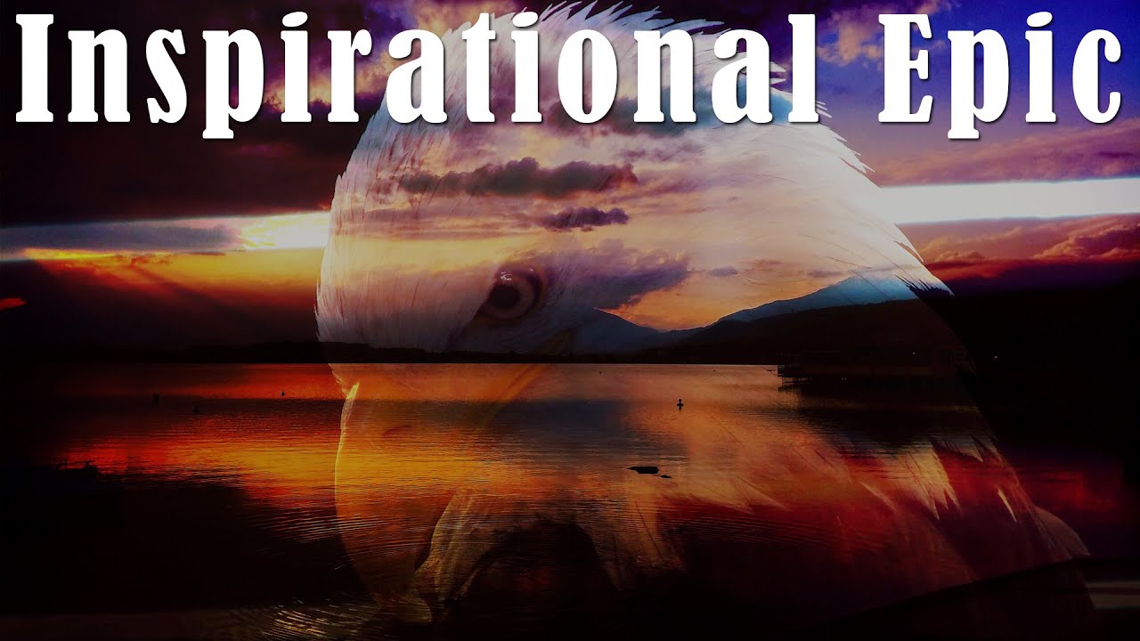 Inspirational Epic [Background Music for Videos, Royalty Free Adventure ...