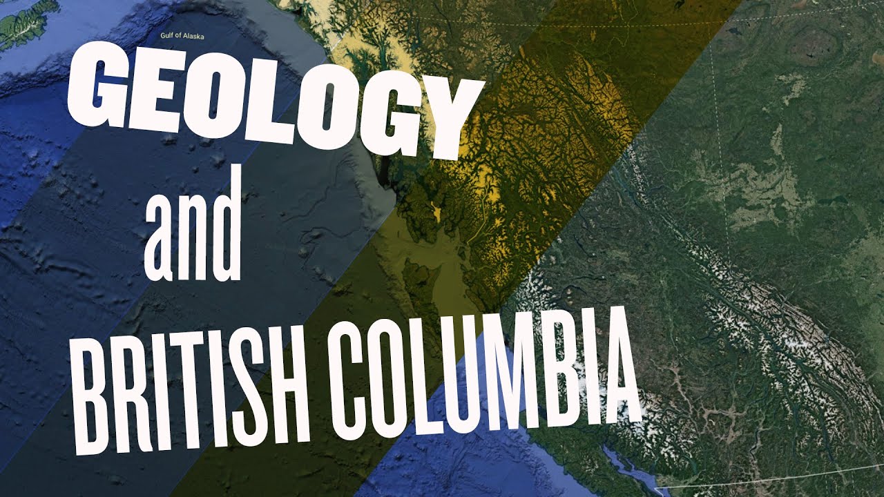British Columbia Geology: Lecture and Video Documentary - YouTube