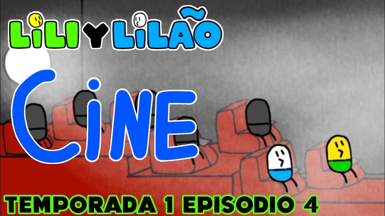 Lili y Lilão | Cine (Temporada 1 Episodio 4) - YouTube