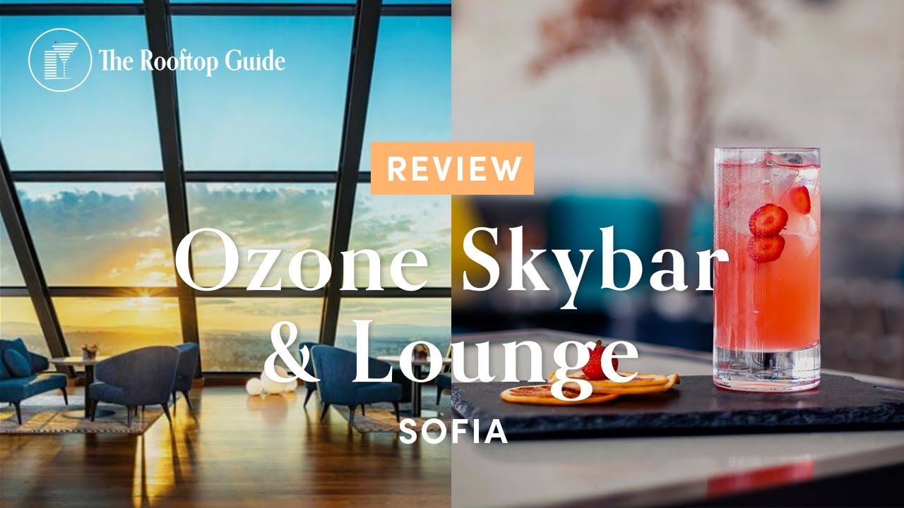 Ozone Skybar & Lounge in Sofia - Review - YouTube