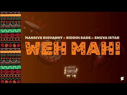 Riddim Sage, Massive Giovanny X ,Shuva Istar - Weh Ma