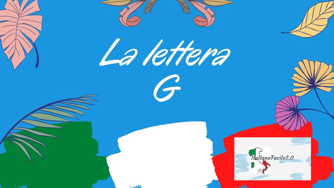 62 - Come si pronuncia la lettera G in italiano - How to pronounce the ...