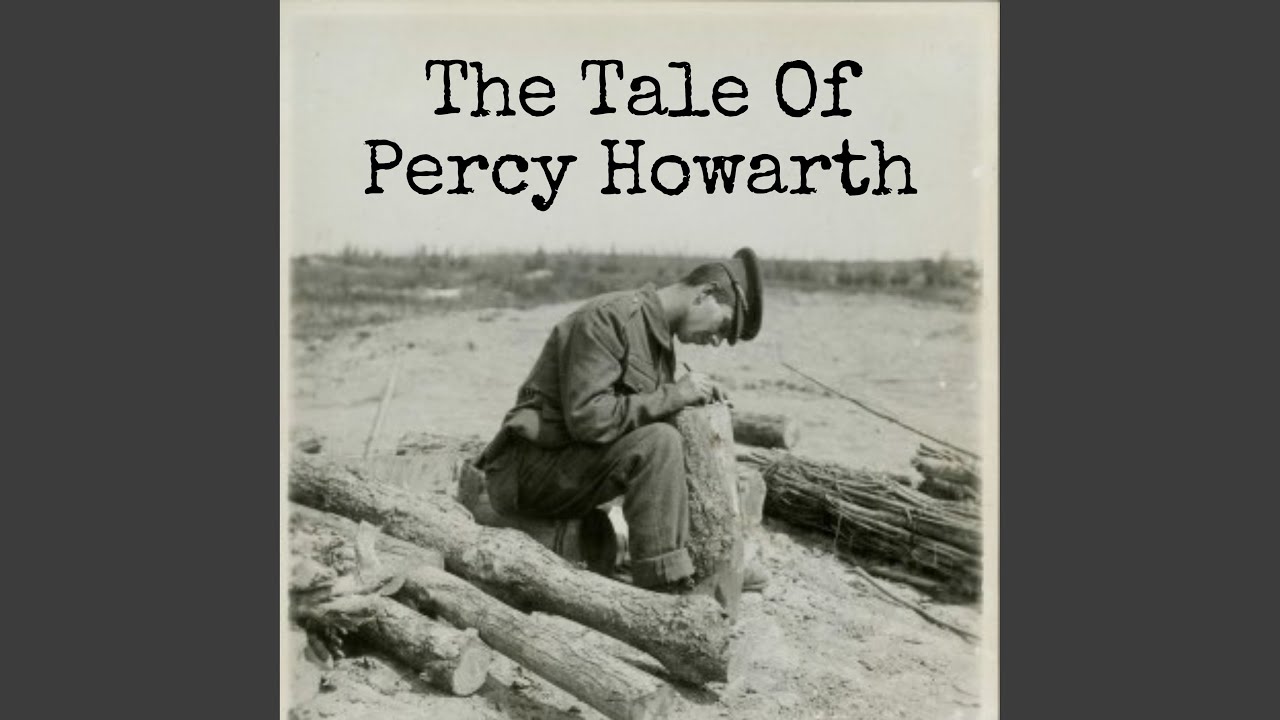 The Tale Of Percy Howarth - YouTube