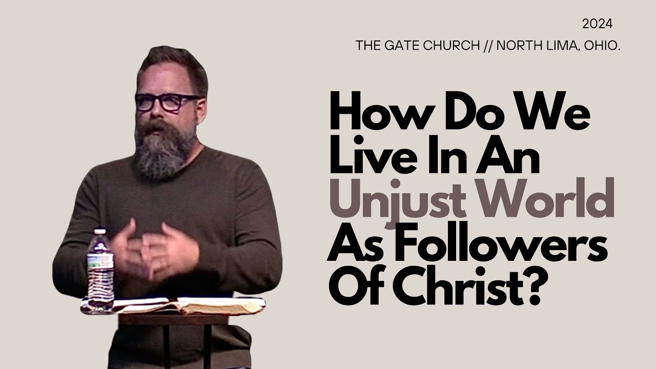 How Do We Live In A Unjust World As Followers Of Christ? - YouTube