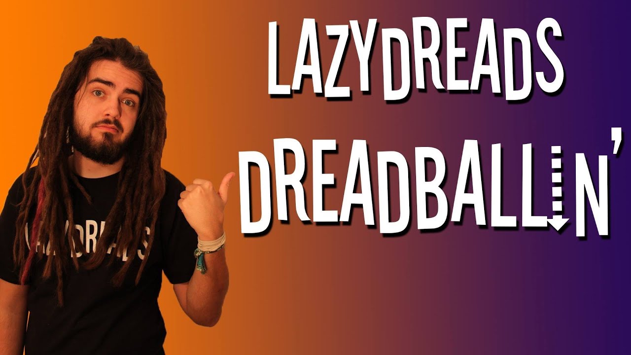 "DREAD BALLING" DREADLOCKS! - YouTube