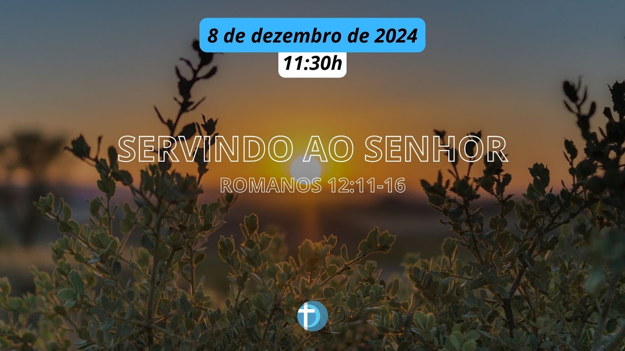 🎥𝐒𝐞𝐫𝐯𝐢𝐧𝐝𝐨 𝐚𝐨 𝐒𝐞𝐧𝐡𝐨𝐫 (𝐑𝐨𝐦𝐚𝐧𝐨𝐬 𝟏𝟐:𝟏𝟏-𝟏𝟔) - [𝟎𝟖/𝟏𝟐/𝟐𝟎𝟐𝟒] 🎥 - YouTube