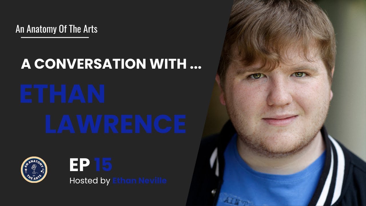 A Conversation With Ethan Lawrence l An Anatomy Of The Arts - YouTube