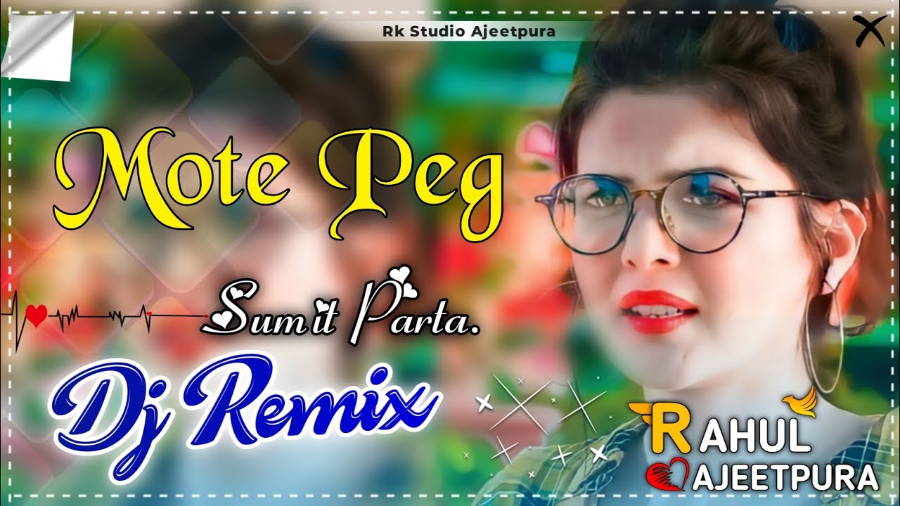 Mote Peg Song ! Dj Remix Hard Bass ! Sumit Parta Ishu Sharma ! New ...