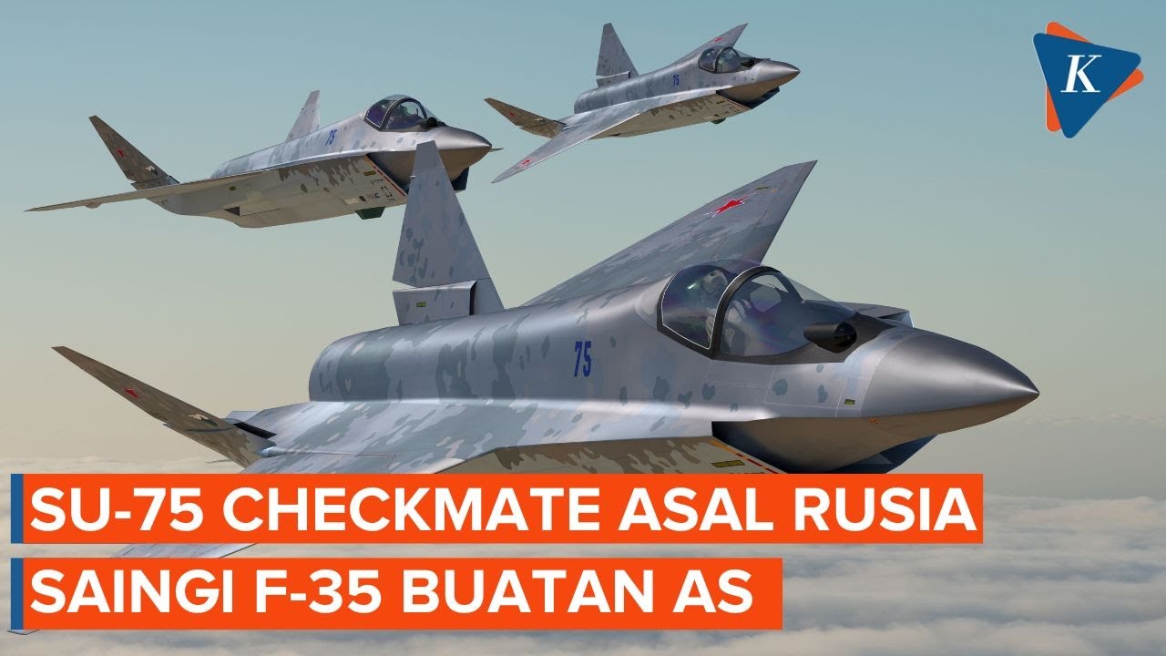 SU-75 Checkmate, Jet Tempur Andalan Baru Rusia, Pesaing F-35 Buatan AS ...