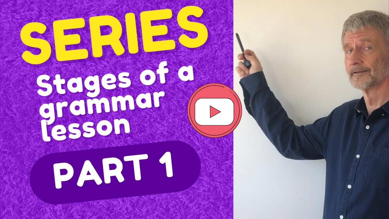 TEACHING ENGLISH - STAGES OF A GRAMMAR LESSON - PART 1 - YouTube