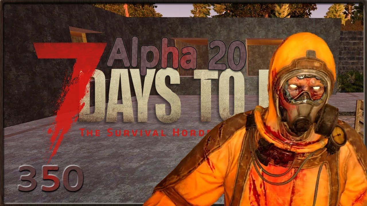 7 Days to Die Alpha 20 Stable #350 Mit dem Spaten in den Garten [Let's ...