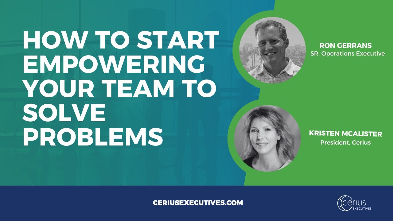 Cerius Executives Leadership: How to Start Empowering Your Team to ...