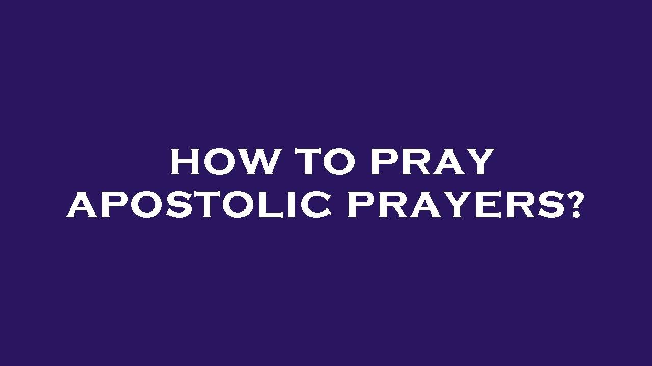 How to pray apostolic prayers? - YouTube