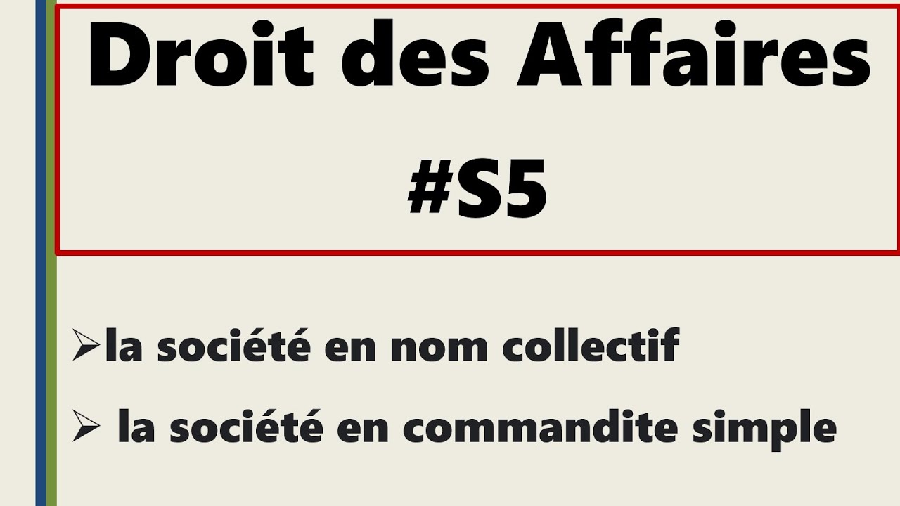 Droit des Affaires S5 (Société en nom collectif/ en commandite simple ...