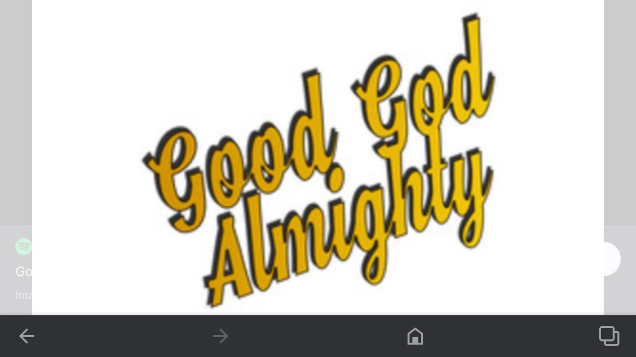 Good god almighty song - YouTube