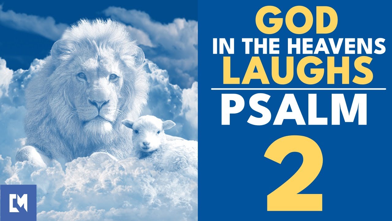 PSALM 2- WHEN GOD FROM THE HEAVENS LAUGHS ... 🙏🔥#PRAYER #JESUS #GOD # ...