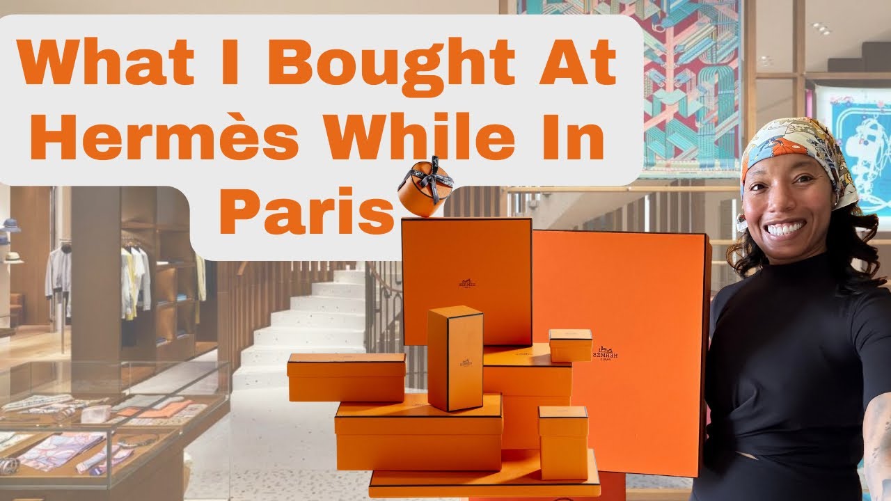 Unboxing My Paris Hermes Haul | What I Got and What You Need to Know ...