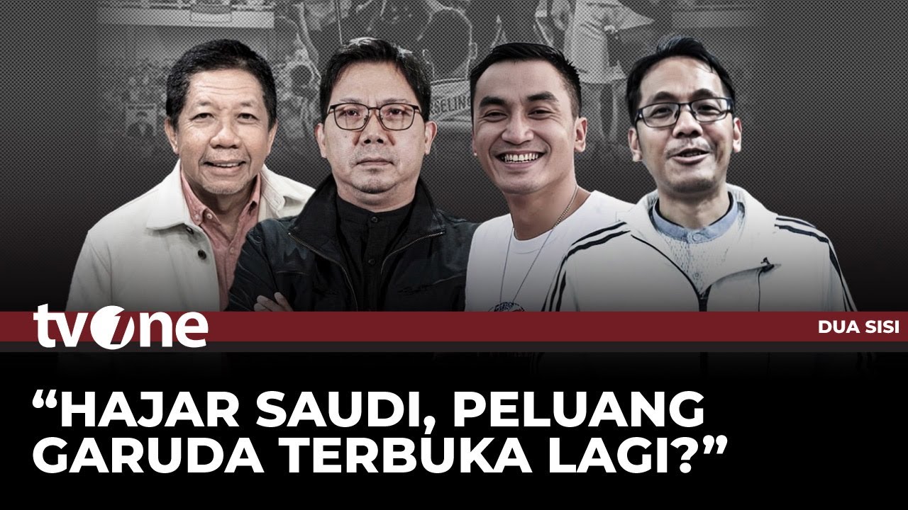 [FULL] Hajar Saudi, Peluang Garuda Terbuka Lagi? | Dua Sisi tvOne - YouTube