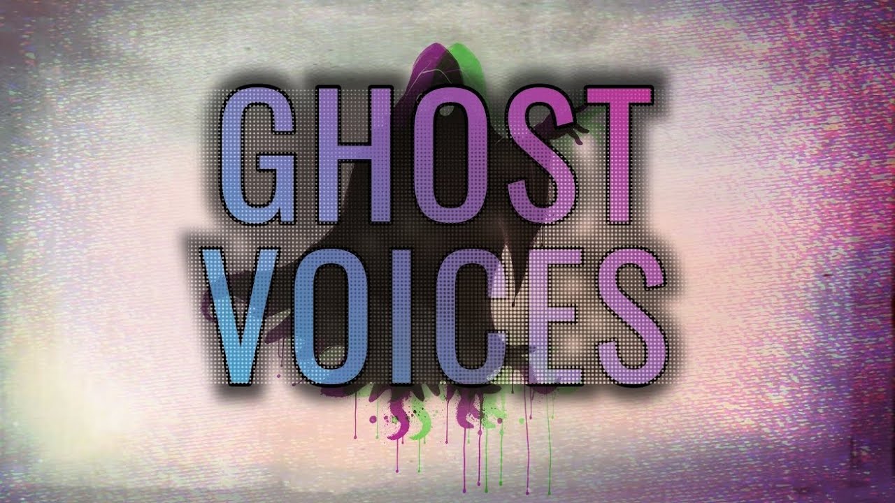 Ghost Voices - YouTube