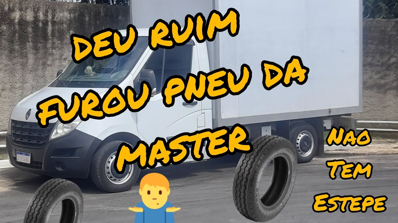 Deu ruim, furou pneu da master e não tinha estepe - YouTube