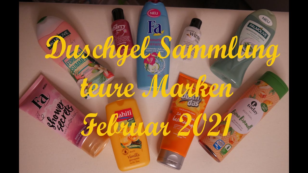Duschgelsammlung teure Marken Februar 2021 - YouTube