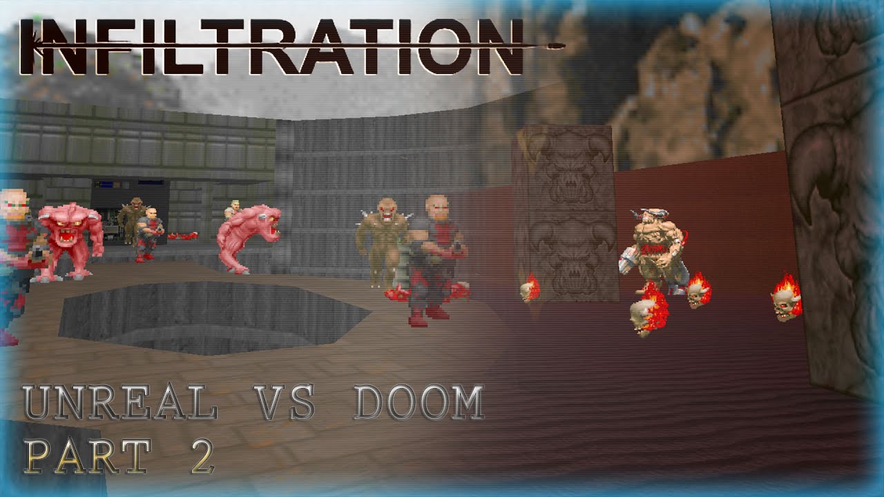 Infiltration | Unreal vs Doom | No Failure Runs | Part 2 FINALE? - YouTube