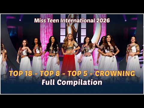 Miss Teen International 2026 | From 31 → TOP 18 → TOP 8 → TOP 5 → Winner 👑 Full Finale Compilation