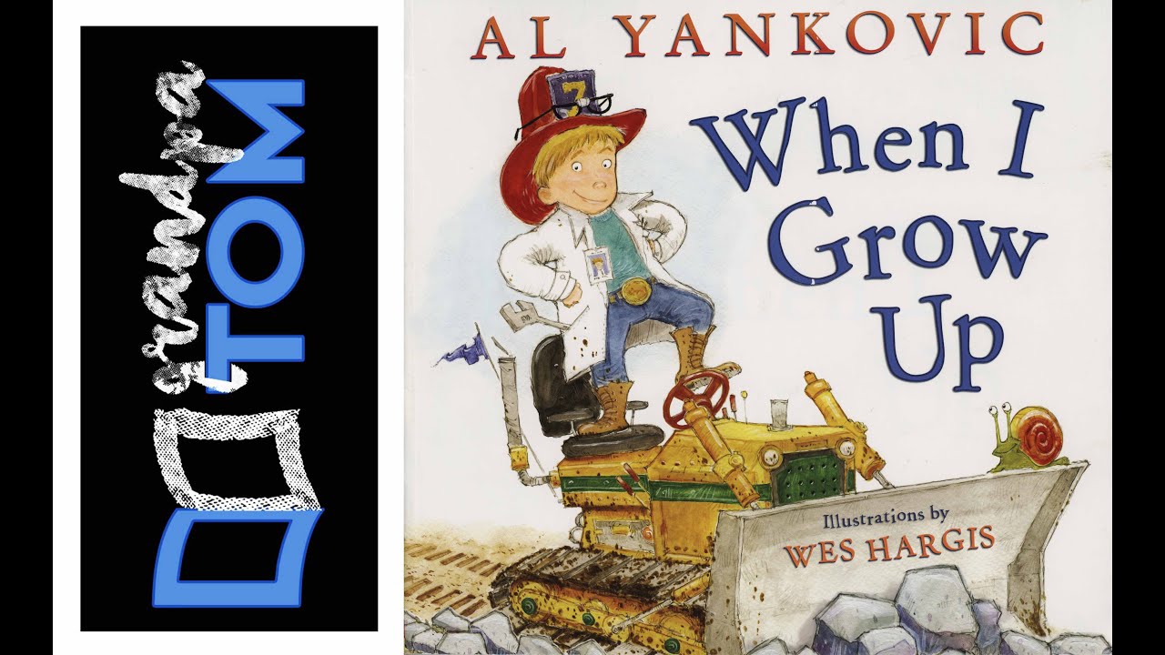 When I grow up by Al Yankovic read by Grandpa Tom - YouTube