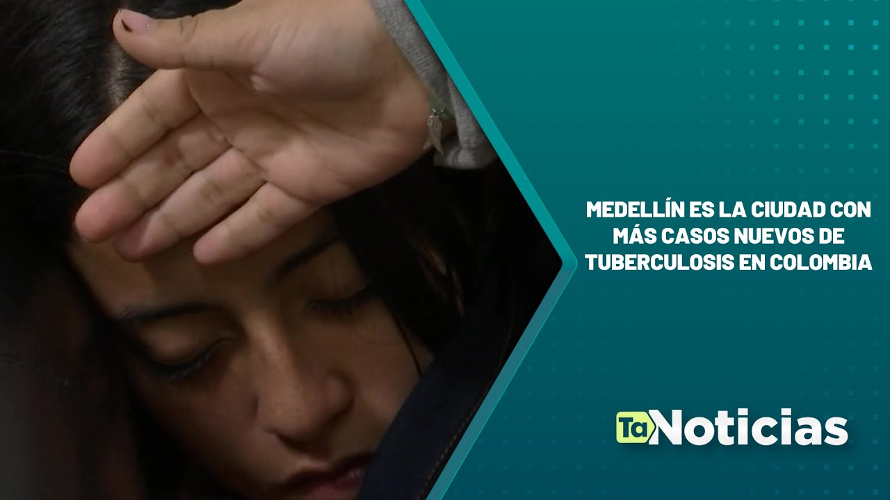 Medellín es la ciudad con más casos nuevos de tuberculosis en Colombia ...