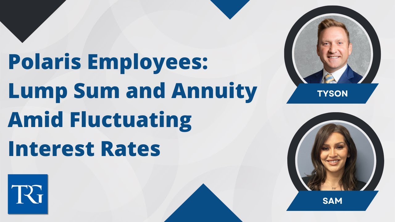 Polaris Employees: Lump Sum and Annuity Amid Fluctuating Interest Rates ...