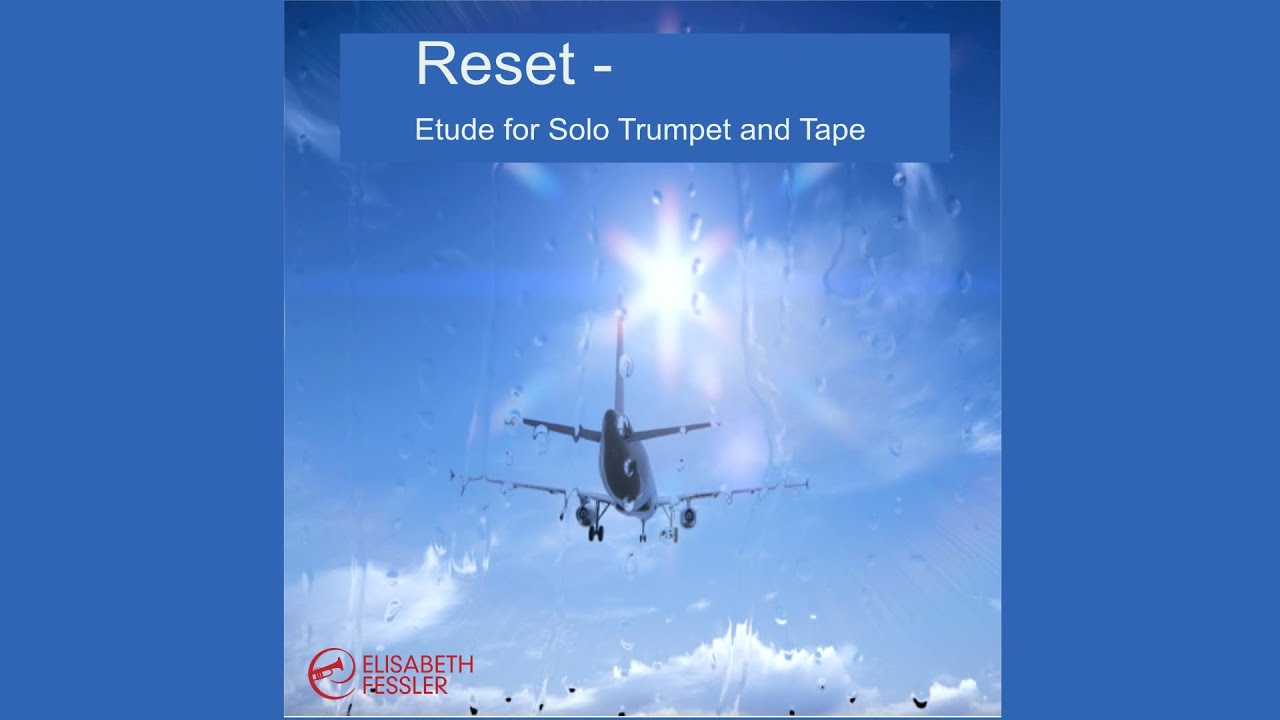 RESET - Etude for Solo Trumpet and Tape, composed and performed by ...