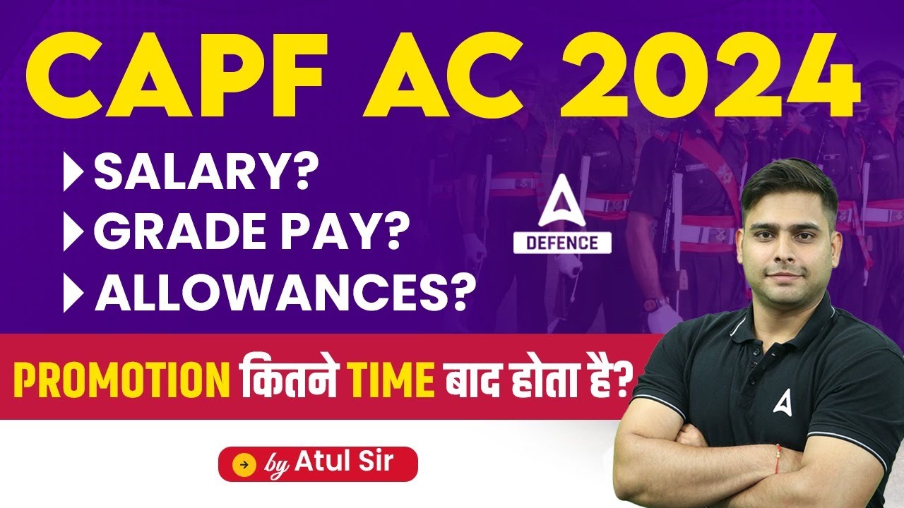 CAPF AC 2024 | CAPF AC Salary, Grade Pay, Allowances | Promotion कितने ...