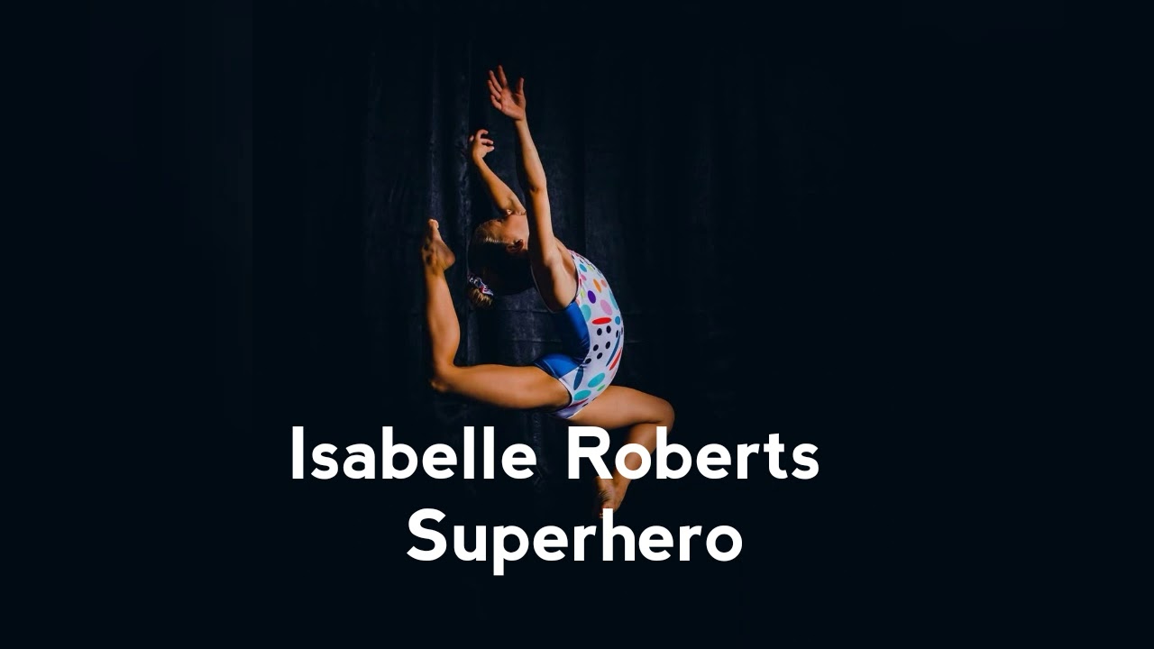 Isabelle Roberts - Superhero (Level 7/8) - YouTube