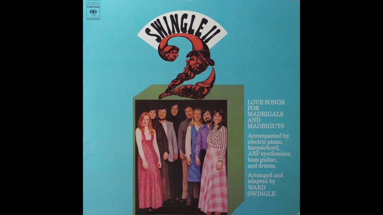 Swingle II - Love Songs for Madrigals and Madriguys - 1974 - full album ...