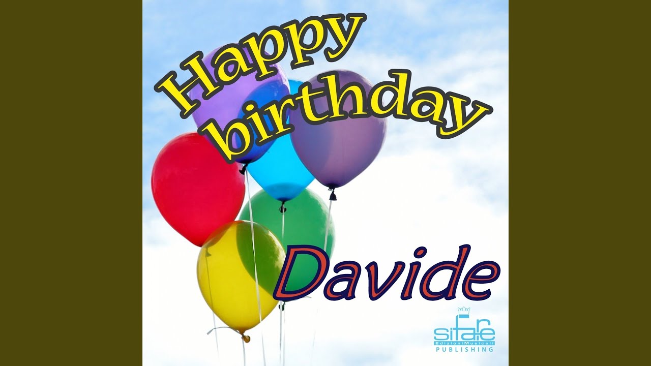 Happy Birthday to You (Birthday Davide) - YouTube