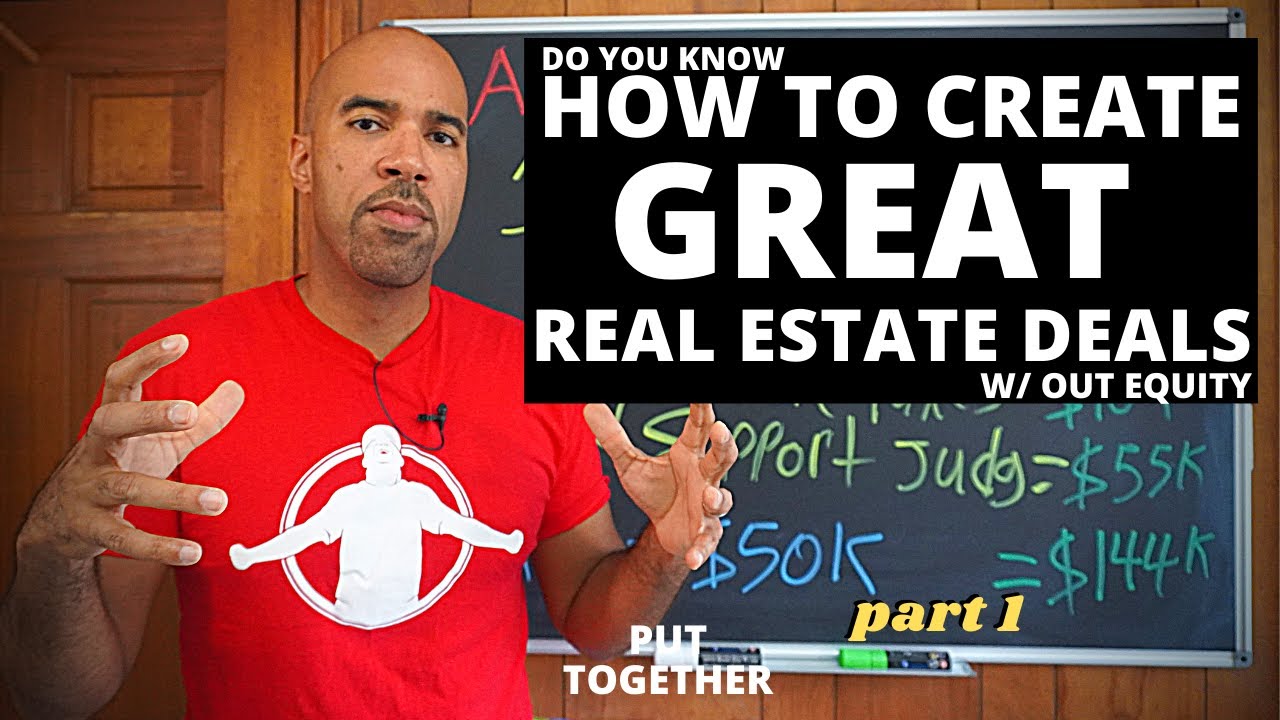 How to create a real estate deal with no equity - YouTube
