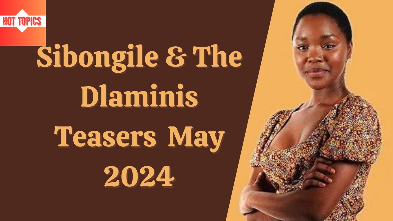 Sibongile & The Dlaminis Teasers May 2024 | Mzansi Wethu - YouTube