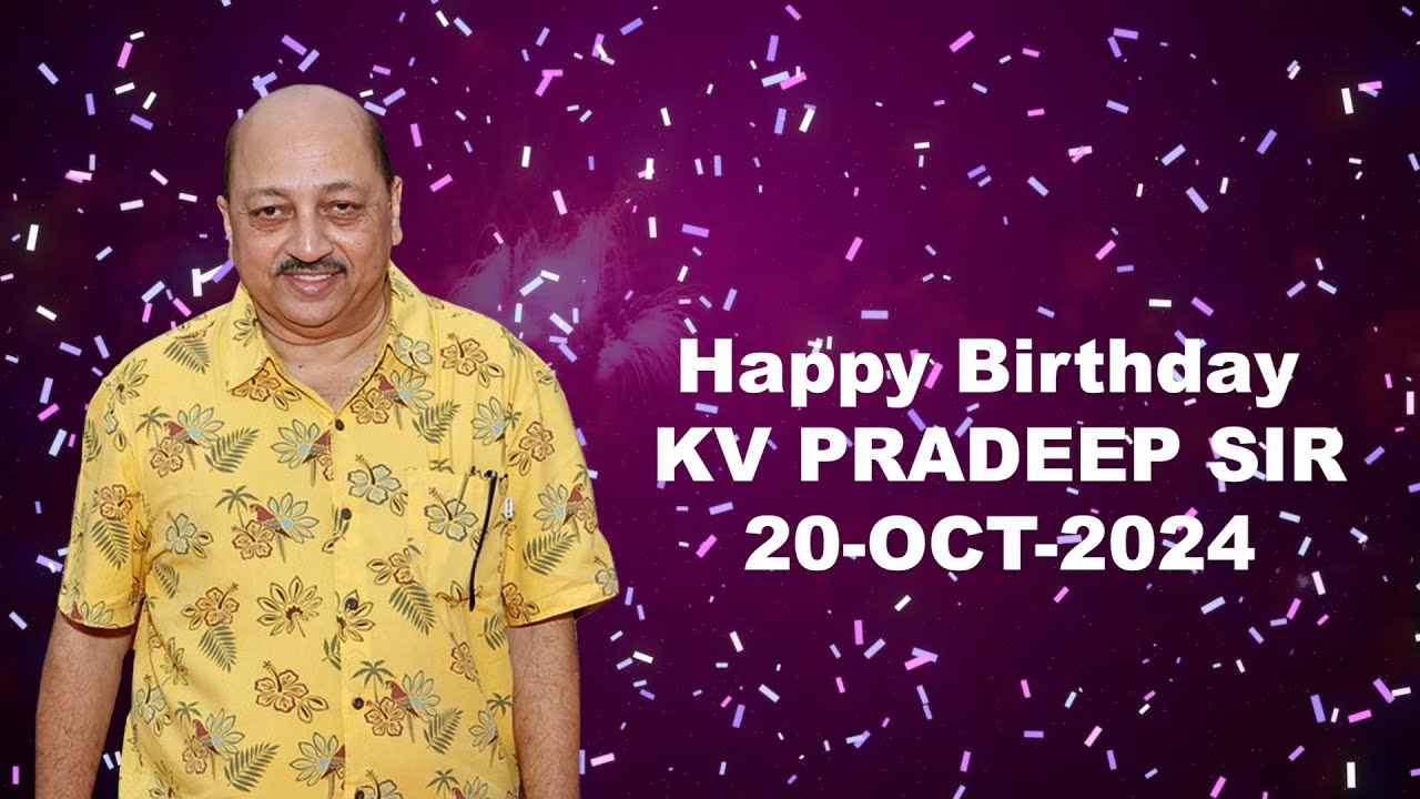 Happy Birthday KV Pradeep Sir | 50 Years in Public Speaking |20th Oct, 2024 - YouTube