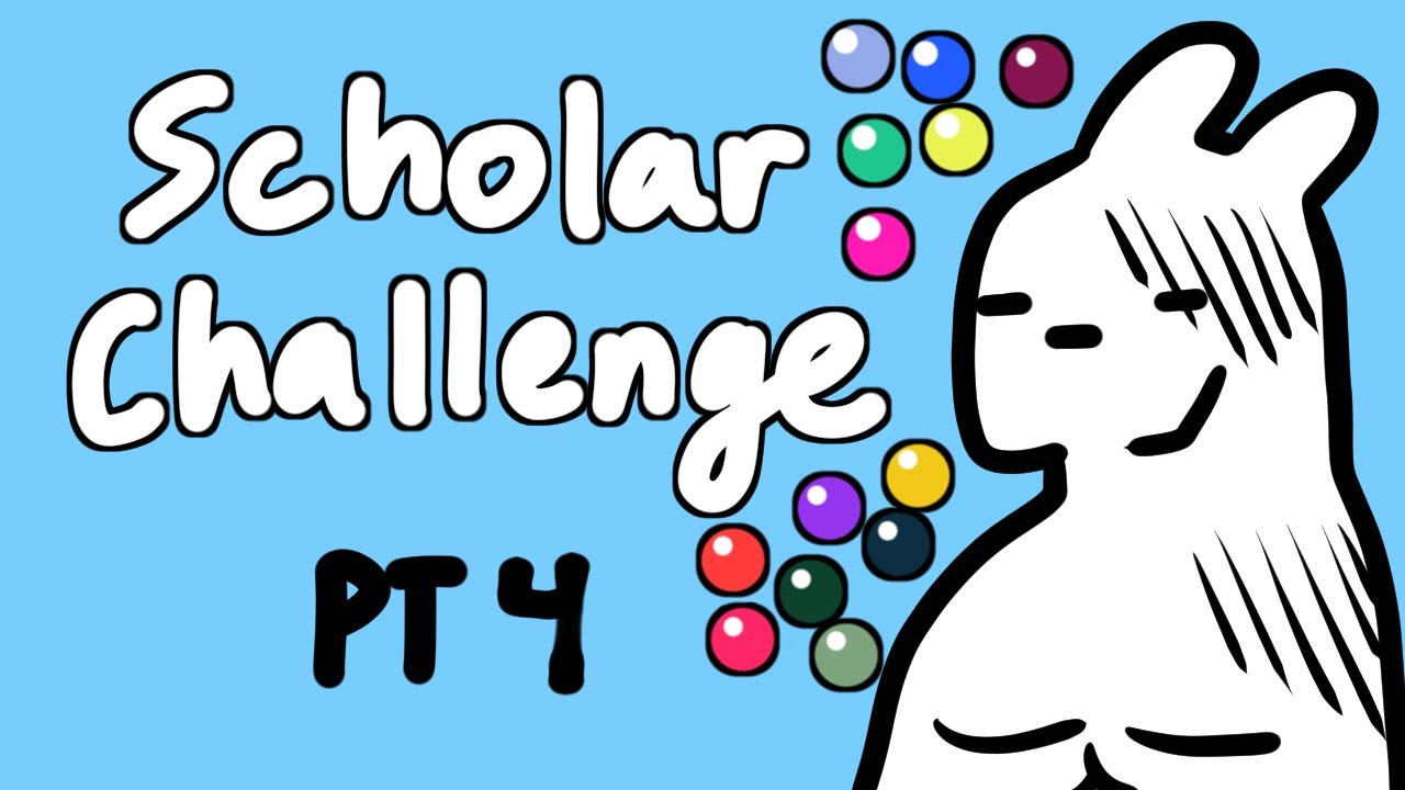 Scholar Challenge Pt 4 - YouTube