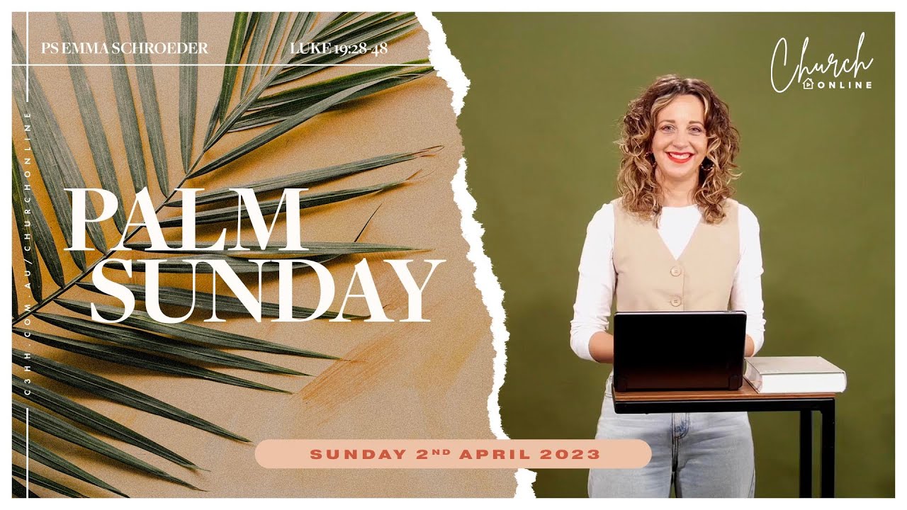 Church Online | Palm Sunday (Ps Emma Schroeder) | 2nd April 2023 - YouTube
