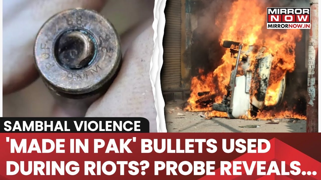 Sambhal Violence | Pakistan-Made Bullets Used During Violence? What Has ...