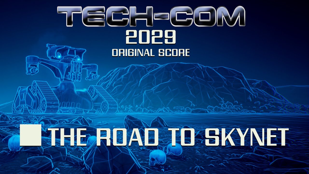 Tech-Com: 2029 Soundtrack - The Road To Skynet - YouTube