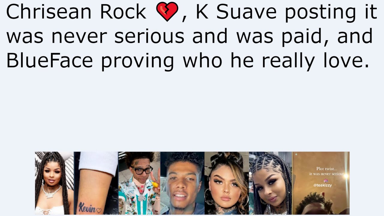 Chrisean Rock 💔, K Suave posting it was never serious and was paid, and ...