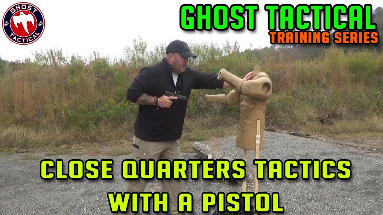 Close Quarters Tactics With A Pistol: Ghost Tactical Training Series ...