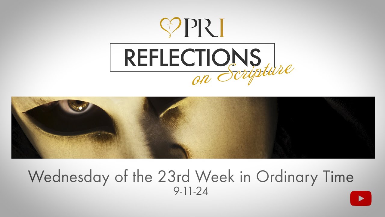 Reflections on Scripture | Wednesday of the 23rd Week in Ordinary Time ...