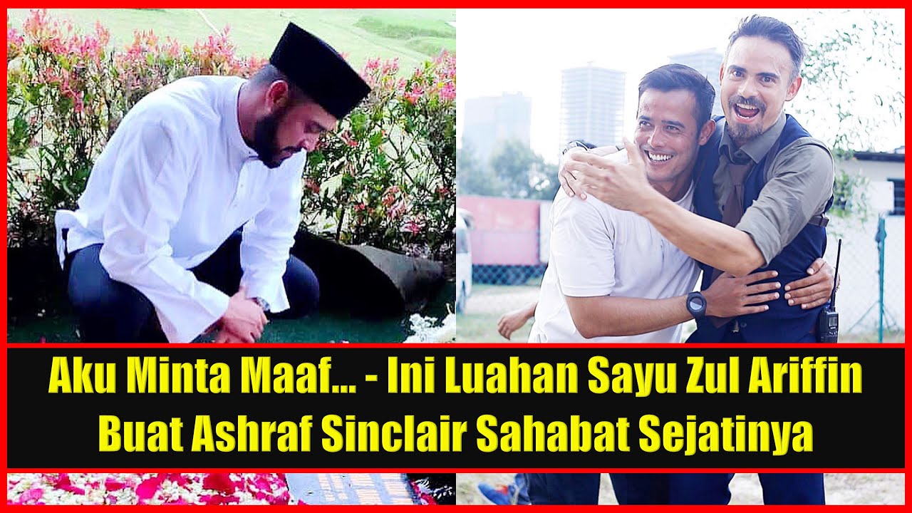 Aku Minta Maaf... - Ini Luahan Sayu Zul Ariffin Buat Ashraf Sinclair ...